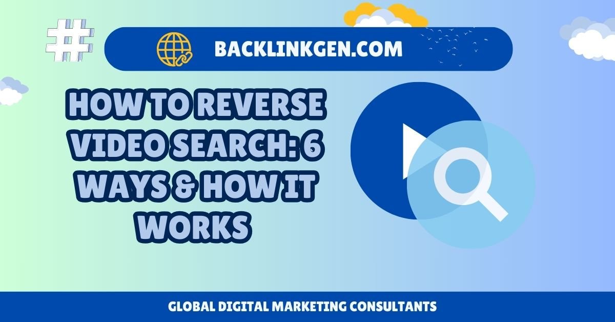 How to Reverse Video Search: 6 Ways - BacklinkGen